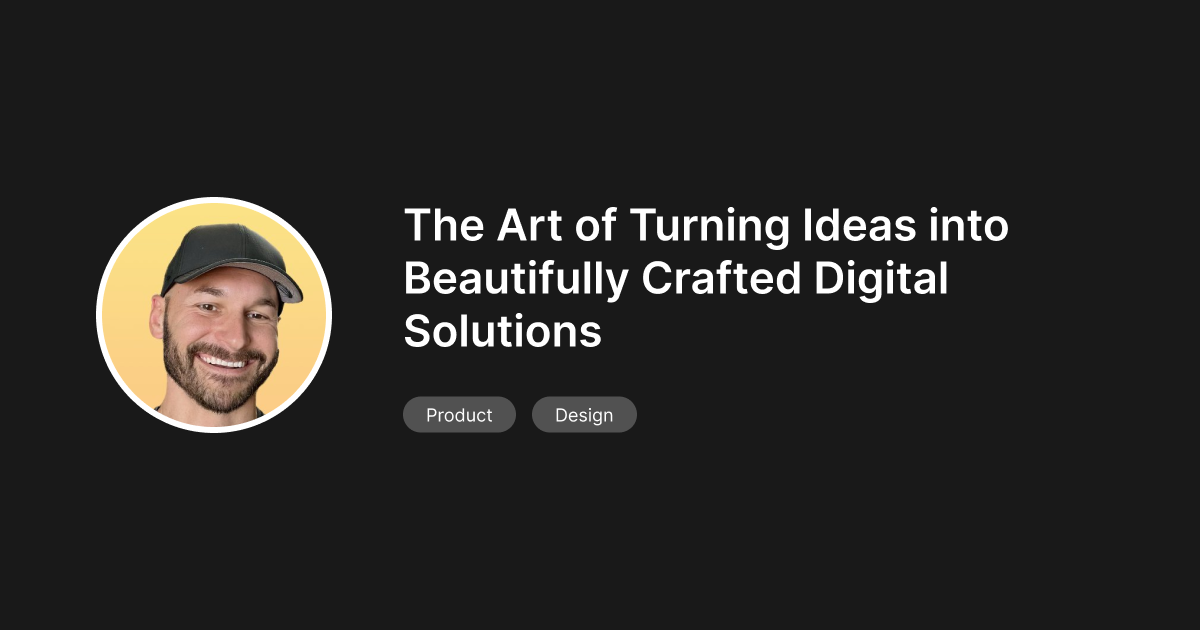 The Art of Turning Ideas into Beautifully Crafted Digital Solutions ...
